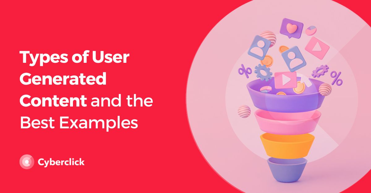 Types of User Generated Content and the Best Examples